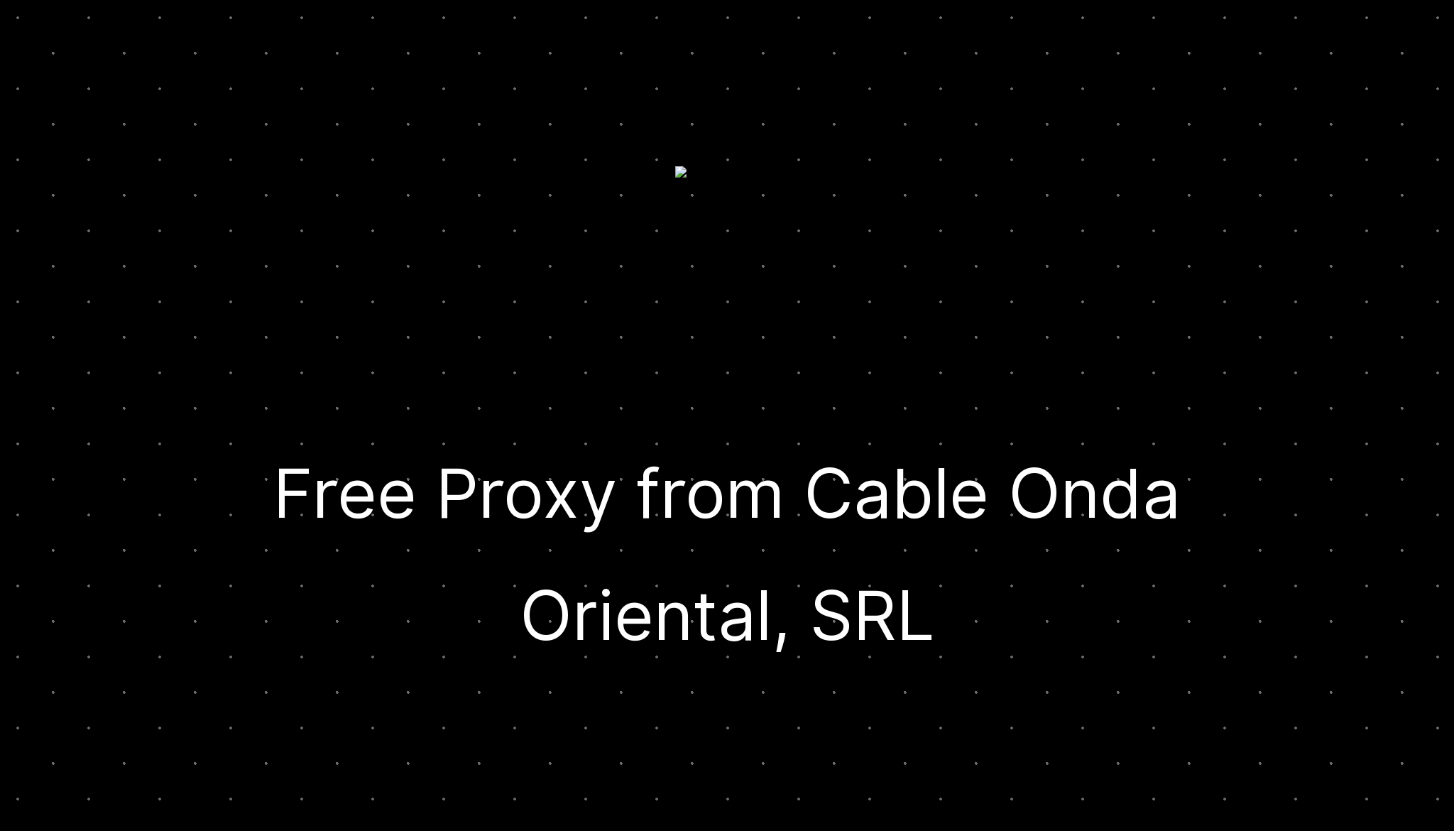 Free Proxy from Cable Onda Oriental, SRL — ditatompel.com