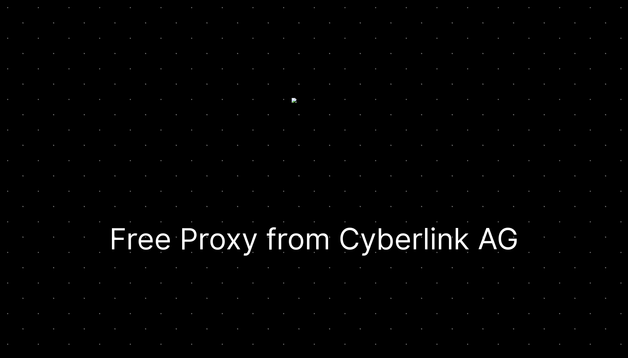 Free Proxy from Cyberlink AG — ditatompel.com