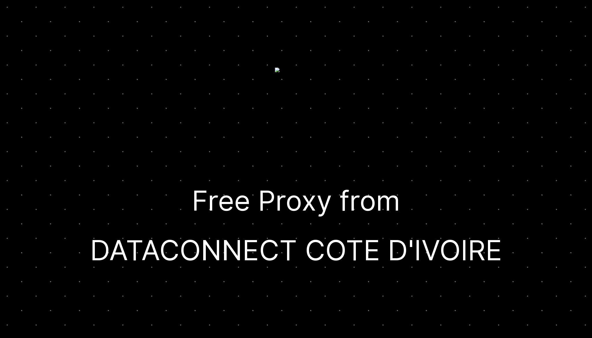 Free Proxy from DATACONNECT COTE D'IVOIRE — ditatompel.com