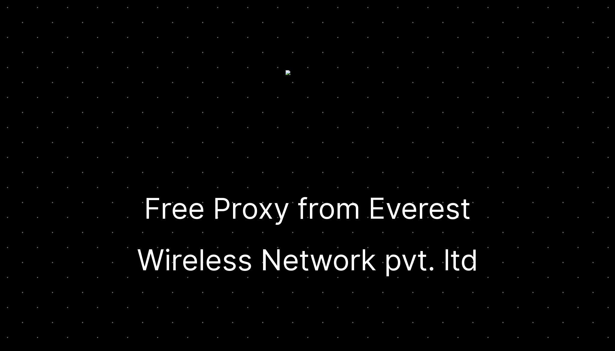 Free Proxy from Everest Wireless Network pvt. ltd — ditatompel.com