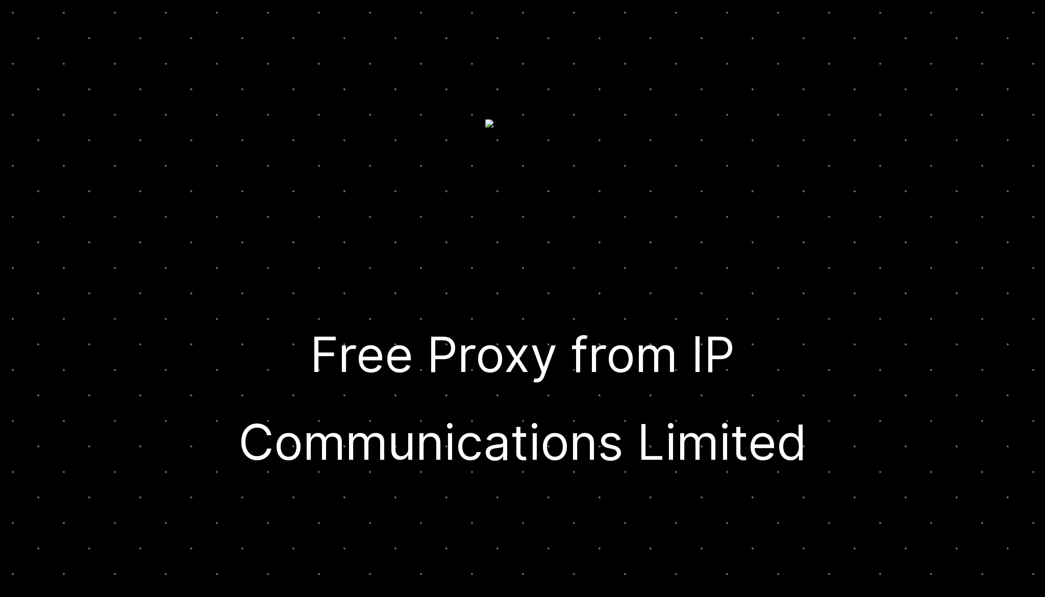 Free Proxy from IP Communications Limited — ditatompel.com