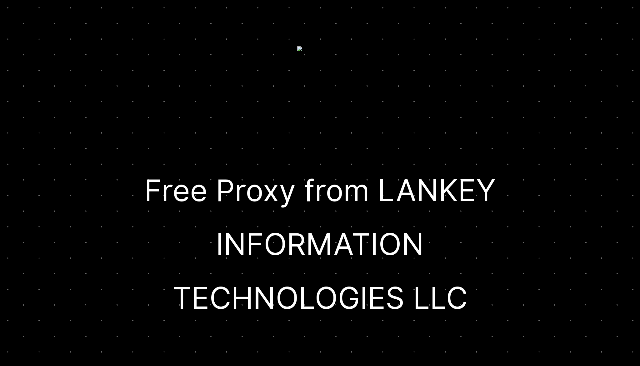 Free Proxy from LANKEY INFORMATION TECHNOLOGIES LLC — ditatompel.com
