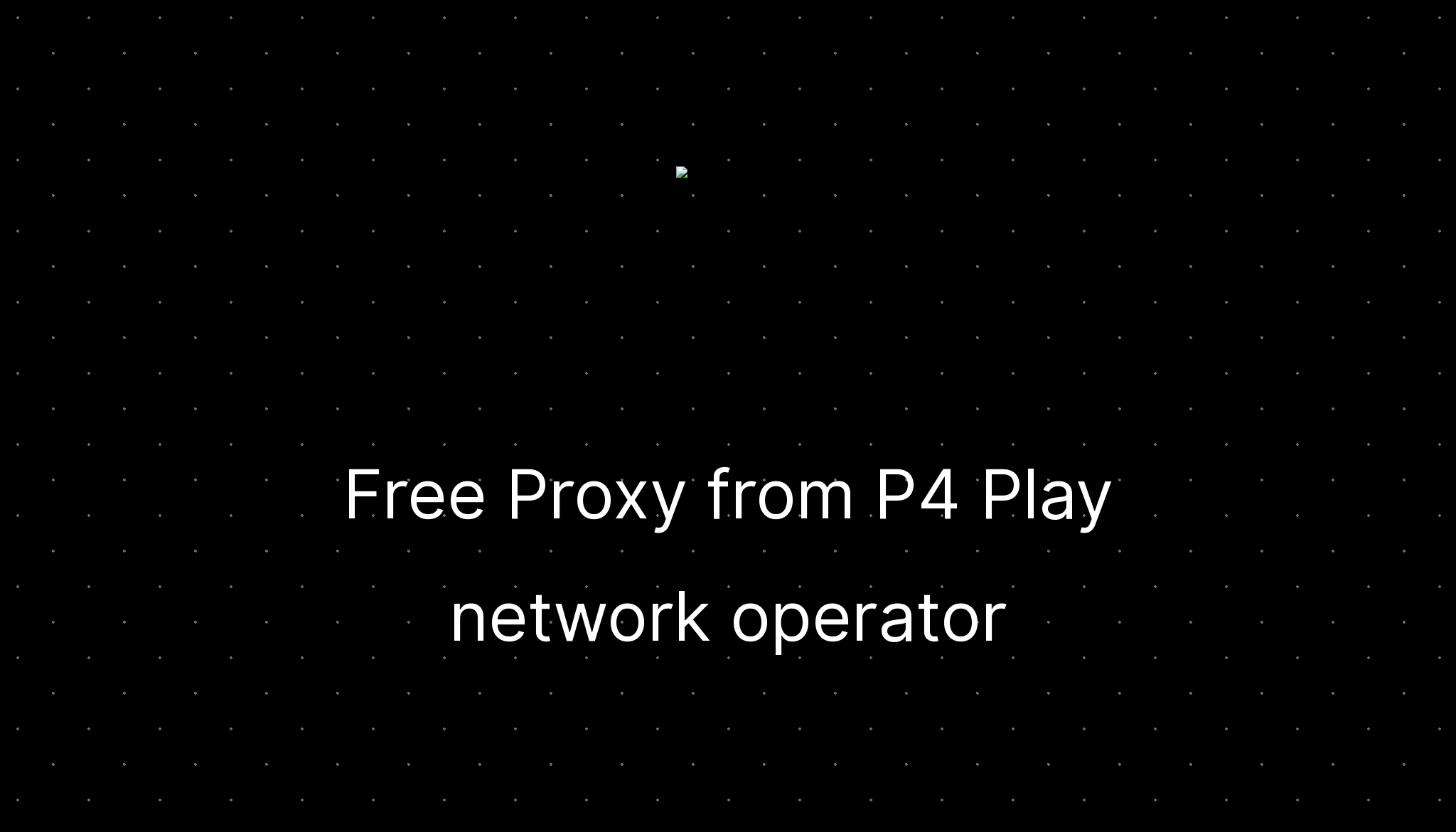Free Proxy from P4 Play network operator — ditatompel.com