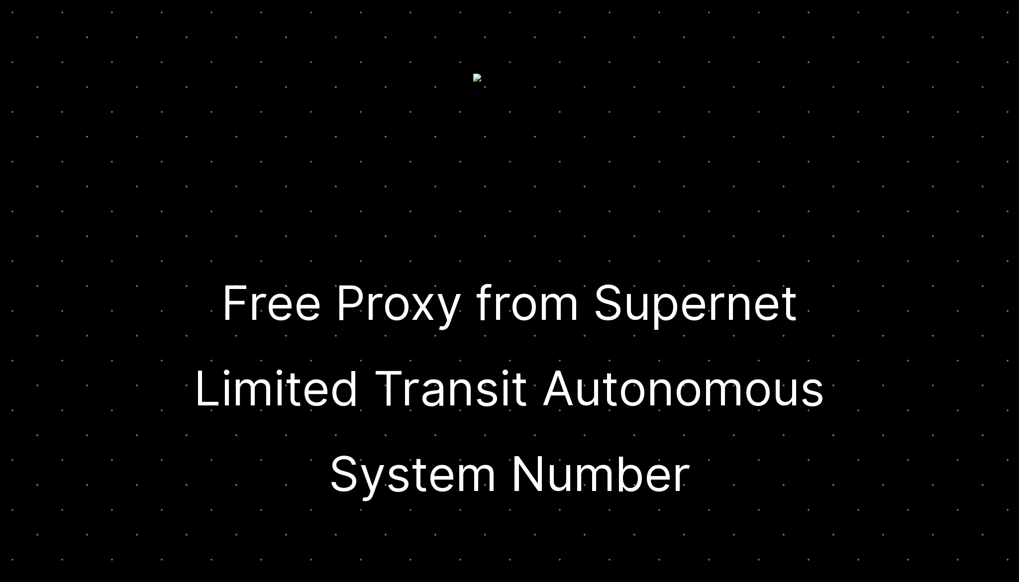 Free Proxy from Supernet Limited Transit Autonomous System Number ...
